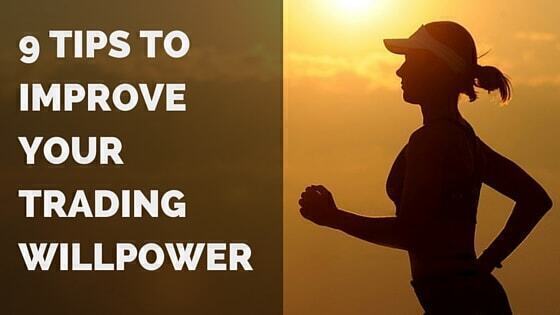 9 Tips to Improve Your Trading Willpower - Trading Setups Review