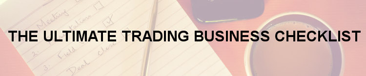 The Ultimate Trading Business Checklist: 10 Things You Must Know ...